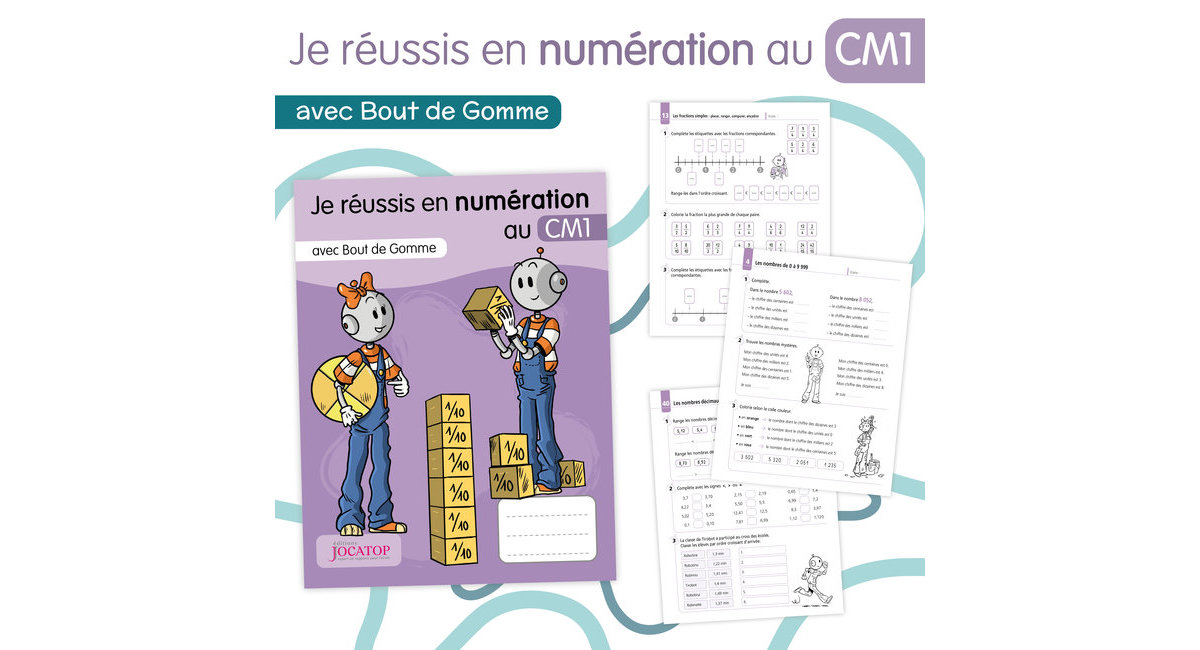 Je réussis en numération avec Bout de Gomme • CM1